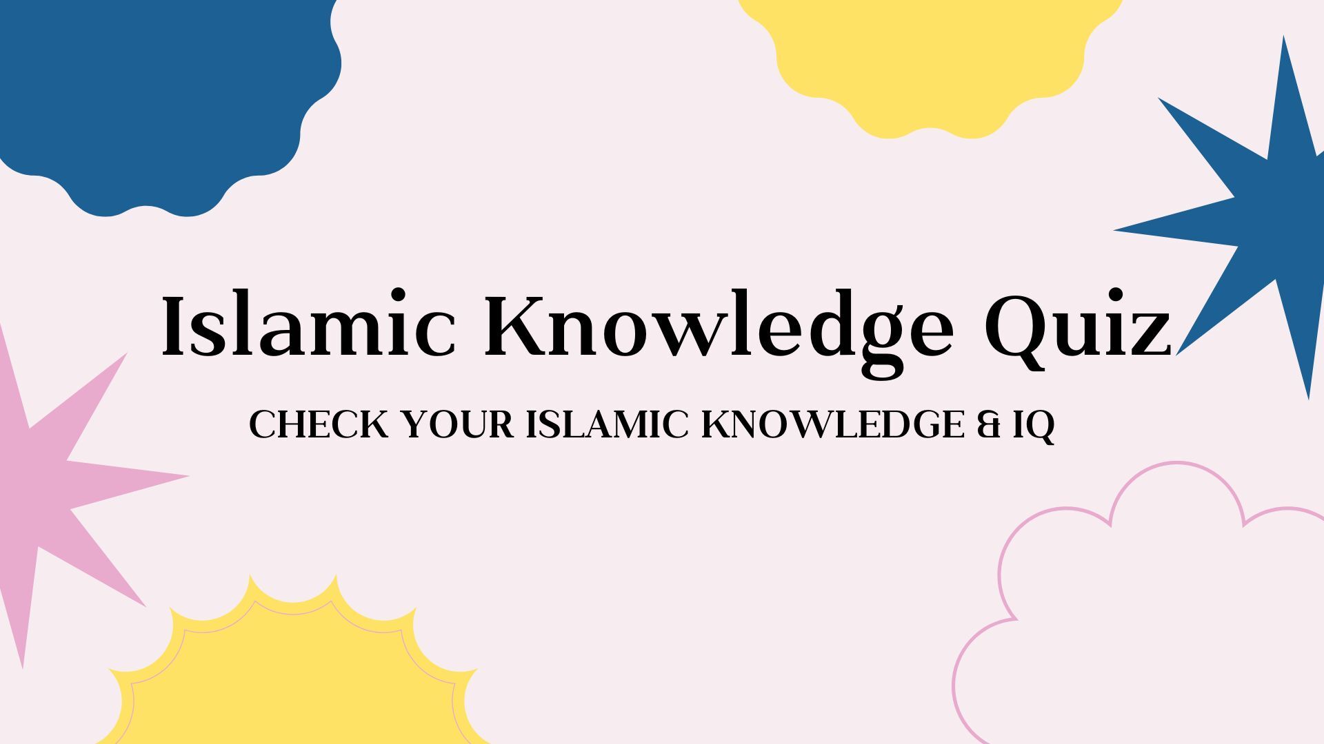 Islamic Knowledge Quiz-Check Your Islamic Knowledge & IQ - Islamic Info ...